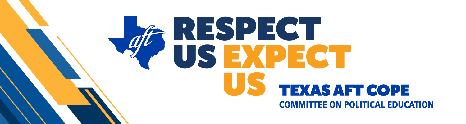 Texas AFT :Texas AFT Committee on Political Education - Texas AFT Texas AFT :Texas AFT Committee on Political Education - Texas AFT