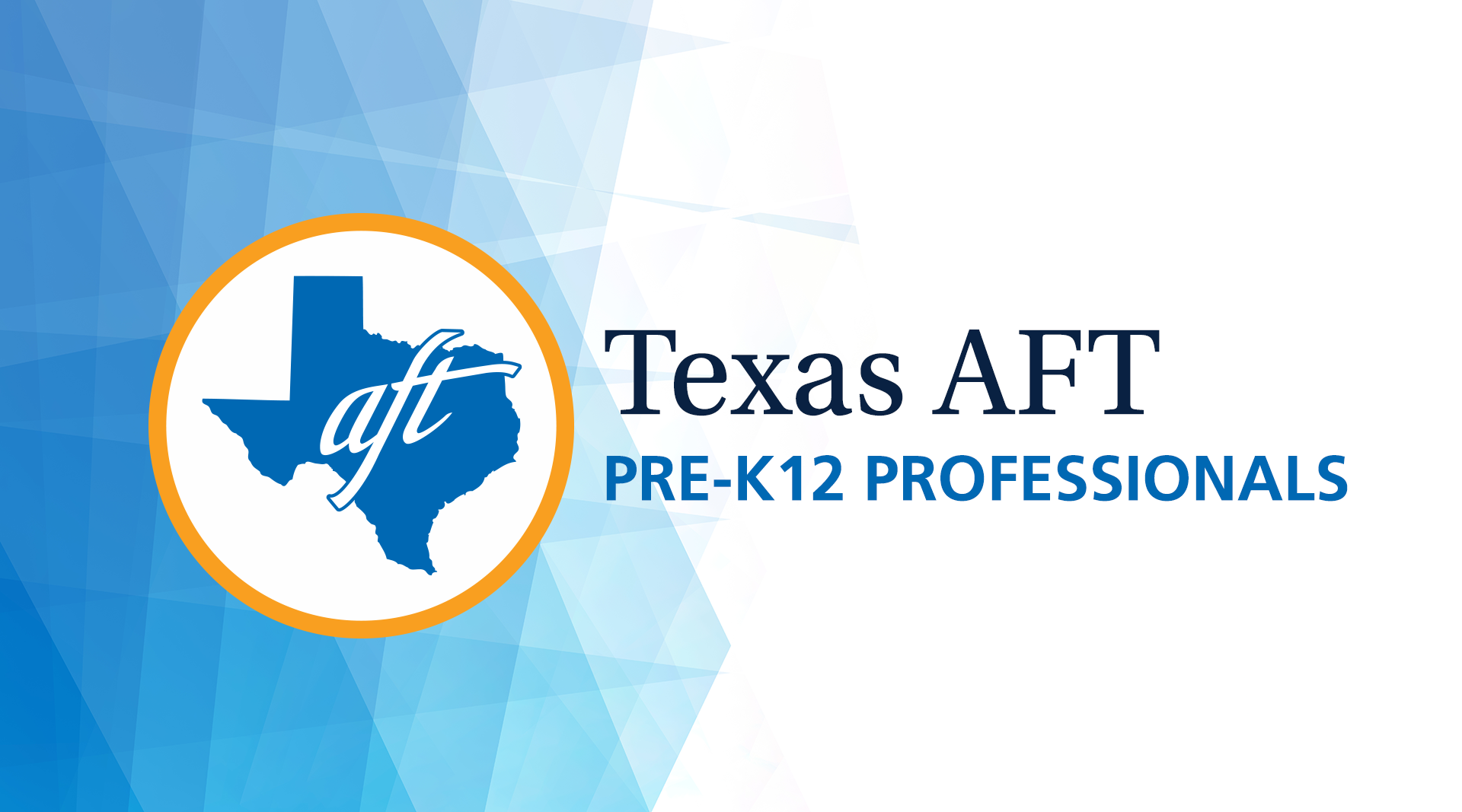 Texas AFT :PreK-12 Professionals ‣ Texas AFT