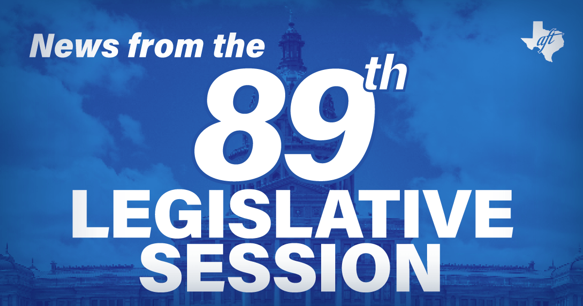Texas AFT :This Week in the Legislature: The Final Stretch of the 89th ...